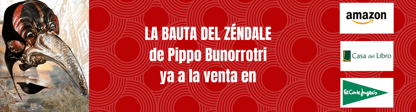 LA BAUTA DEL ZENDALE ~ Pippo Bunorrotri